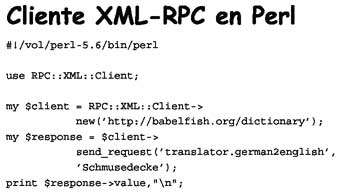 Web Services: XML-RPC, SOAP, sobre PHP, Perl, y otros conceptos. Programación en Castellano.